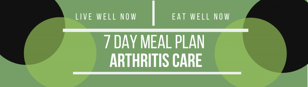 Arthritis Care 7 Day Meal Plan | Live Well Now